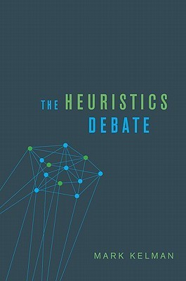 The Heuristics Debate by Mark Kelman | Goodreads