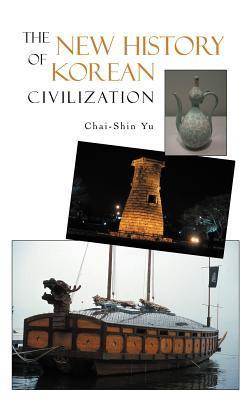 The New History of Korean Civilization by Chai-Shin Yu | Goodreads