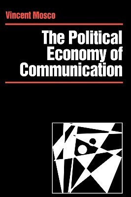 The Political Economy of Communication: Rethinking and Renewal by ...