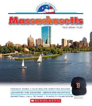 Massachusetts (America the Beautiful. Third Series) by Trudi Trueit ...