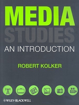 Media Studies: An Introduction by Robert P. Kolker | Goodreads