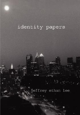 Identity Papers by Jeffrey Ethan Lee | Goodreads