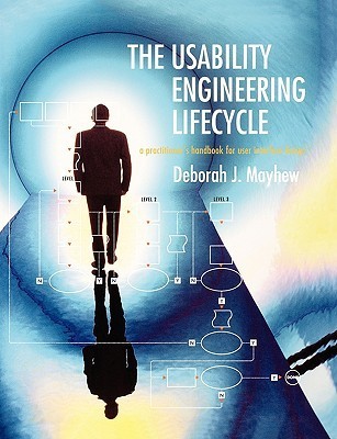 The Usability Engineering Lifecycle: A Practitioner's Handbook for User Interface Design by ...
