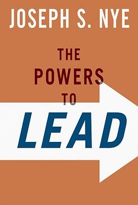 The Powers to Lead by Joseph S. Nye Jr. | Goodreads