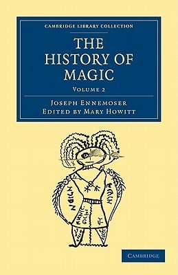 The History of Magic (Cambridge Library Collection - Spiritualism and ...