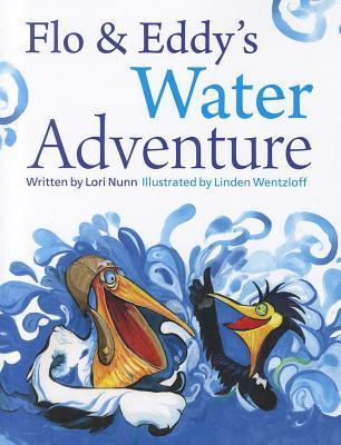 Flo & Eddy's Water Adventure by Lori Nunn | Goodreads