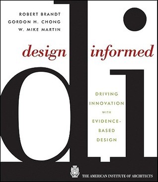 Design Informed: Driving Innovation with Evidence-Based Design by ...
