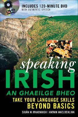 Speaking Irish (DVD Edition): Take your language skills beyond basics ...