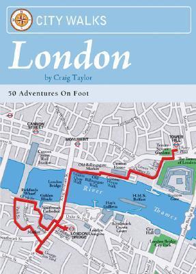 City Walks: London: 50 Adventures on Foot by Craig Taylor | Goodreads