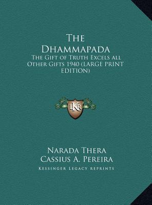 The Dhammapada: The Gift of Truth Excels all Other Gifts 1940 by Nārada ...