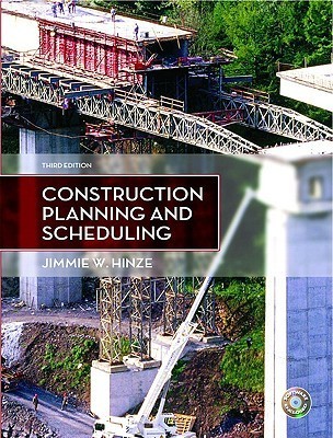 Construction Planning and Scheduling by Jimmie W. Hinze | Goodreads