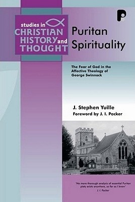 Puritan Spirituality: The Fear of God in the Affective Theology of ...
