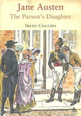 Jane Austen The Parson S Daughter By Irene Collins Goodreads