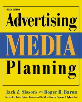 Advertising Media Planning, Sixth Edition by Jack Z. Sissors | Goodreads