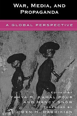 War, Media, and Propaganda: A Global Perspective by Yahya R. Kamalipour ...