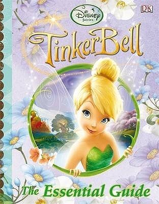 Tinkerbell The Essential Guide by Beth Landis Hester | Goodreads