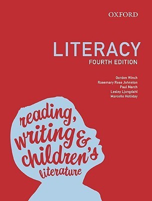 Literacy: Reading, Writing and Children's Literature by Gordon Winch ...
