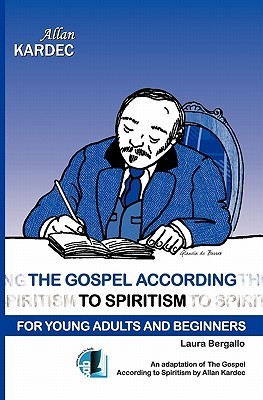 The Gospel According to Spiritism for Young Adults and Beginners by ...