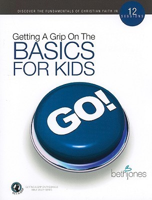 Getting A Grip On The Basics For Kids by Beth A. Jones | Goodreads