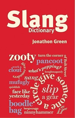 Chambers Slang Dictionary by Jonathon Green | Goodreads