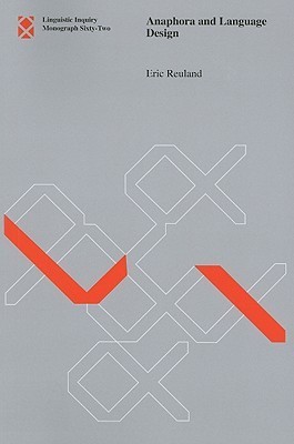 Anaphora and Language Design by Eric J. Reuland | Goodreads