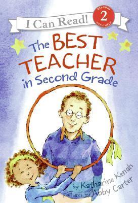The Best Teacher in Second Grade by Katharine Kenah | Goodreads