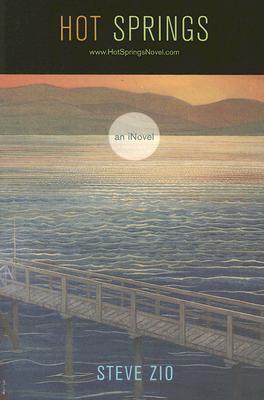 Hot Springs: A Novel by Steve Zio | Goodreads