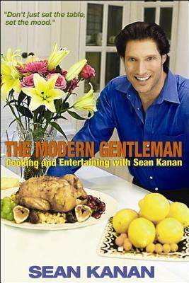 The Modern Gentleman: Cooking and Entertaining with Sean Kanan by Sean ...