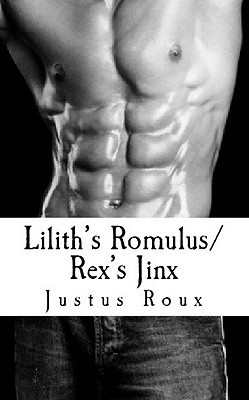 Lilith's Romulus/ Rex's Jinx (Master, #17) by Justus Roux | Goodreads