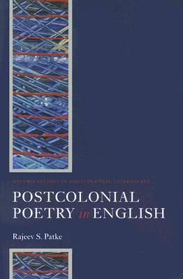 Postcolonial Poetry in English by Rajeev S. Patke | Goodreads