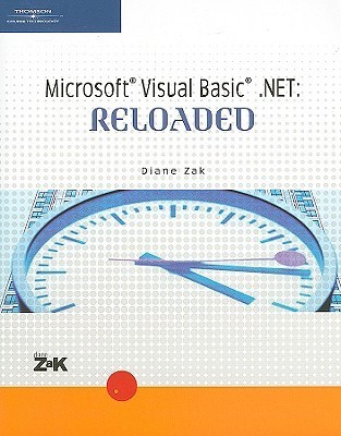 Microsoft Visual Basic.NET: RELOADED by Diane Zak | Goodreads