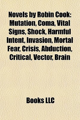 Novels by Robin Cook by Books LLC | Goodreads