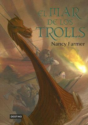 El Mar de los Trolls by Nancy Farmer | Goodreads