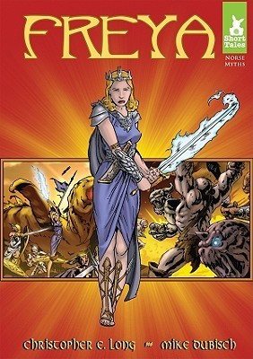 Freya (Short Tales Norse Myths) by Christopher E. Long | Goodreads