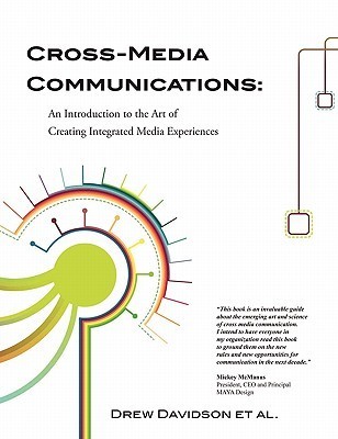 Cross-Media Communications: an Introduction to the Art of Creating ...