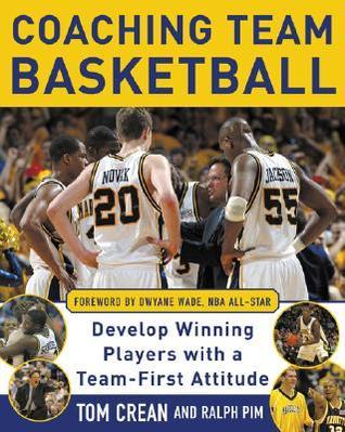 Coaching Team Basketball: A Coach’s Guide to Developing Players With a ...