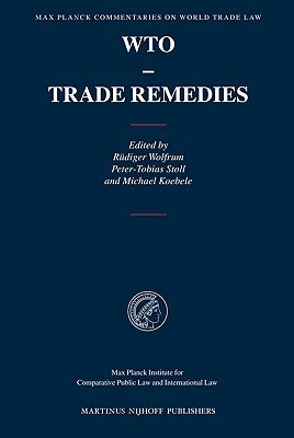 WTO-Trade Remedies by Rüdiger Wolfrum | Goodreads