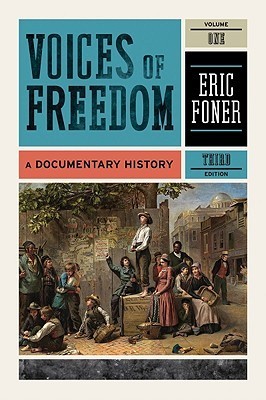 Voices of Freedom: A Documentary History, Vol. 1 by Eric Foner | Goodreads