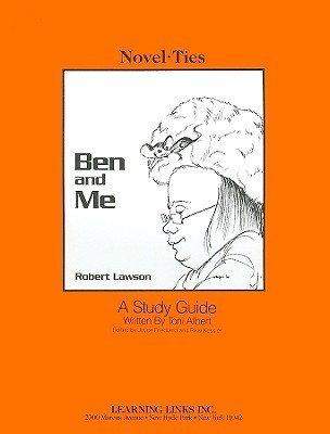 Ben and Me: Novel-Ties Study Guide by Robert Lawson | Goodreads