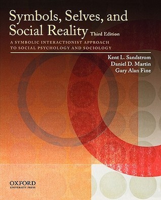 Symbols, Selves, and Social Reality: A Symbolic Interactionist Approach ...