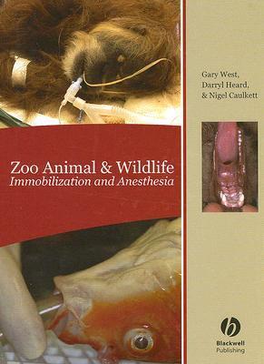 Zoo Animal and Wildlife Immobilization and Anesthesia by Gary West ...