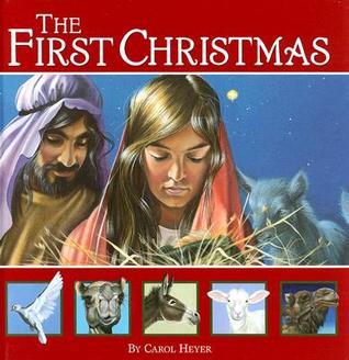 The First Christmas by Carol Heyer | Goodreads