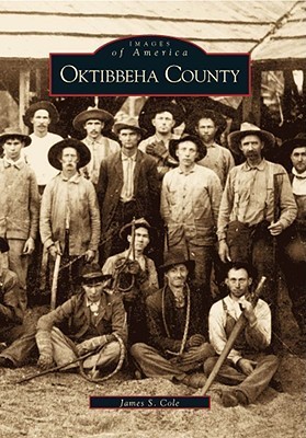 Oktibbeha County (Images of America: Mississippi) by James S. Cole ...