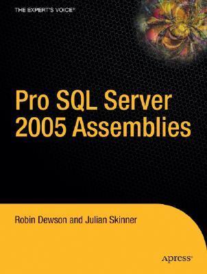 Pro SQL Server 2005 Assemblies (Expert's Voice) by Robin Dewson | Goodreads