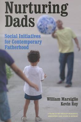 Nurturing Dads: Fatherhood Initiatives Beyond the Wallet by William ...