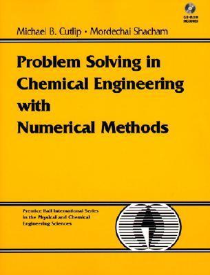 Problem Solving in Chemical Engineering With Numerical Methods by ...