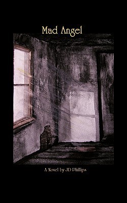 Mad Angel by J.D. Phillips | Goodreads