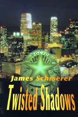 Twisted Shadows by James Schmerer | Goodreads