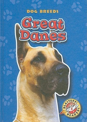 Great Danes (Blastoff! Readers: Dog Breeds) by Sara Green | Goodreads