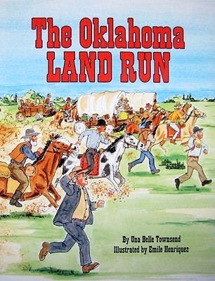 The Oklahoma Land Run by Una Belle Townsend | Goodreads